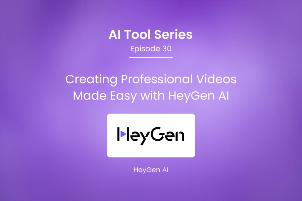 Creating Professional Videos Made Easy with HeyGen AI
