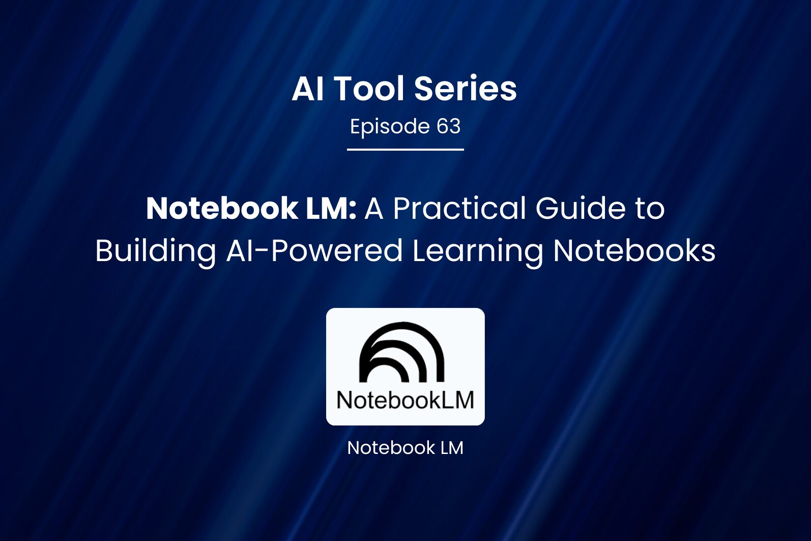 Notebook LM Guide: Build AI-Powered Learning Notebooks